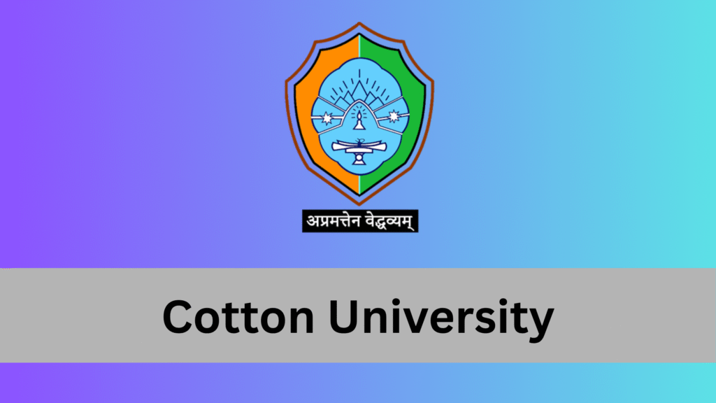 Cotton University’s 2025 recruitment for 25 Guest Faculty posts - EduEnd